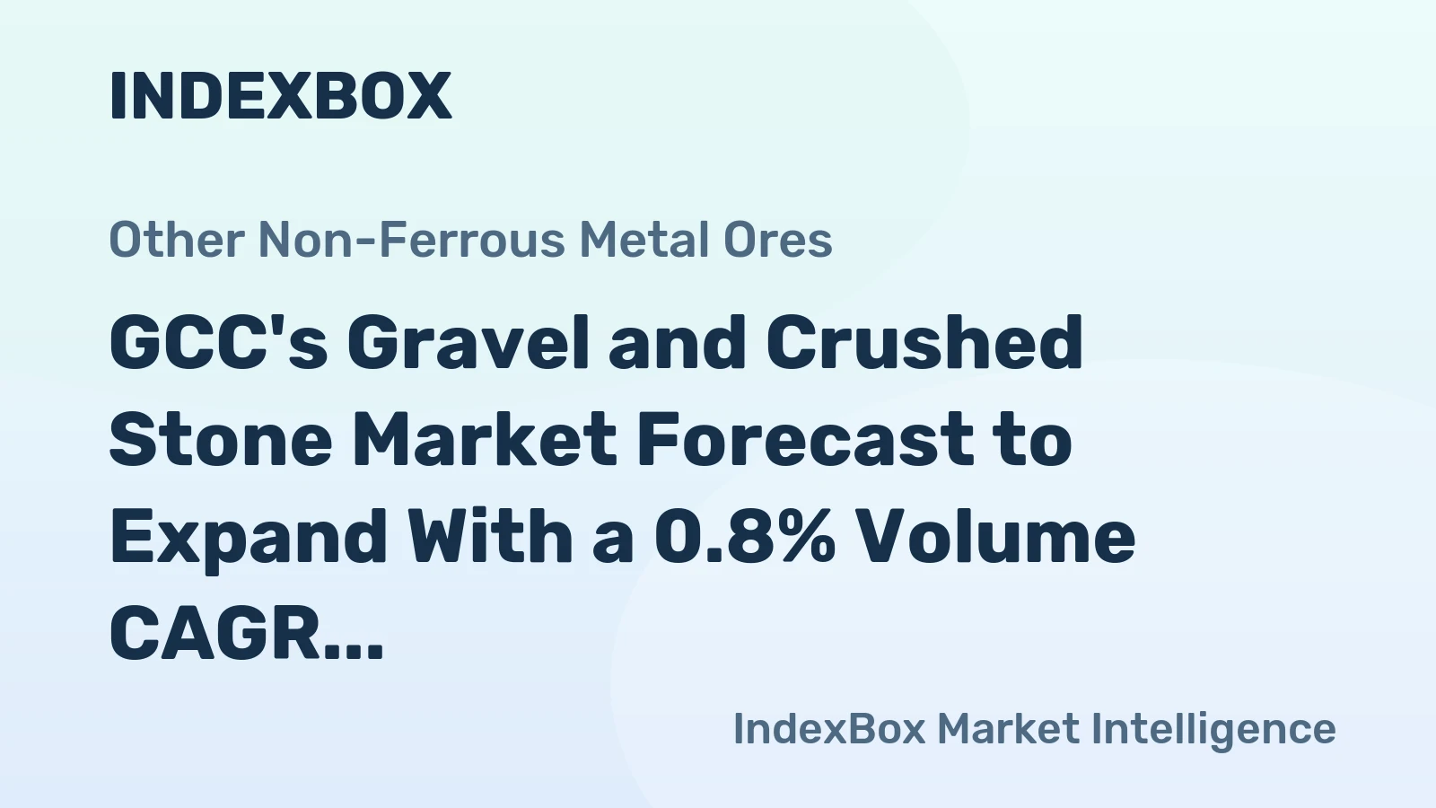 GCC's Gravel and Crushed Stone Market Forecast to Expand With a 0.8% Volume CAGR Through 2035