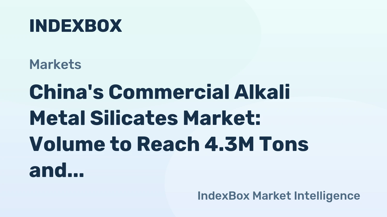 China's Commercial Alkali Metal Silicates Market: Volume to Reach 4.3M Tons and Value to Hit $1.7B by 2035