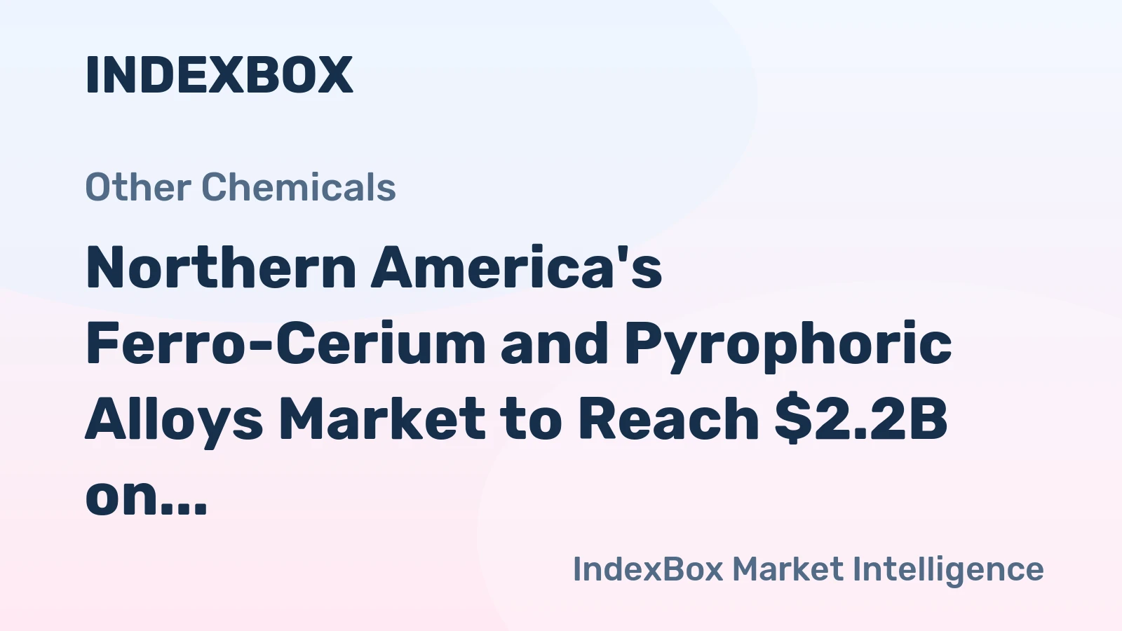 Northern America's Ferro-Cerium and Pyrophoric Alloys Market to Reach $2.2B on Steady Value Growth