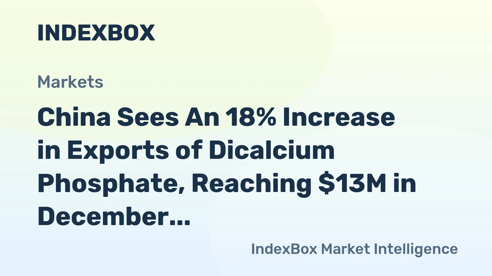 China Sees An 18% Increase in Exports of Dicalcium Phosphate, Reaching $13M in December 2023