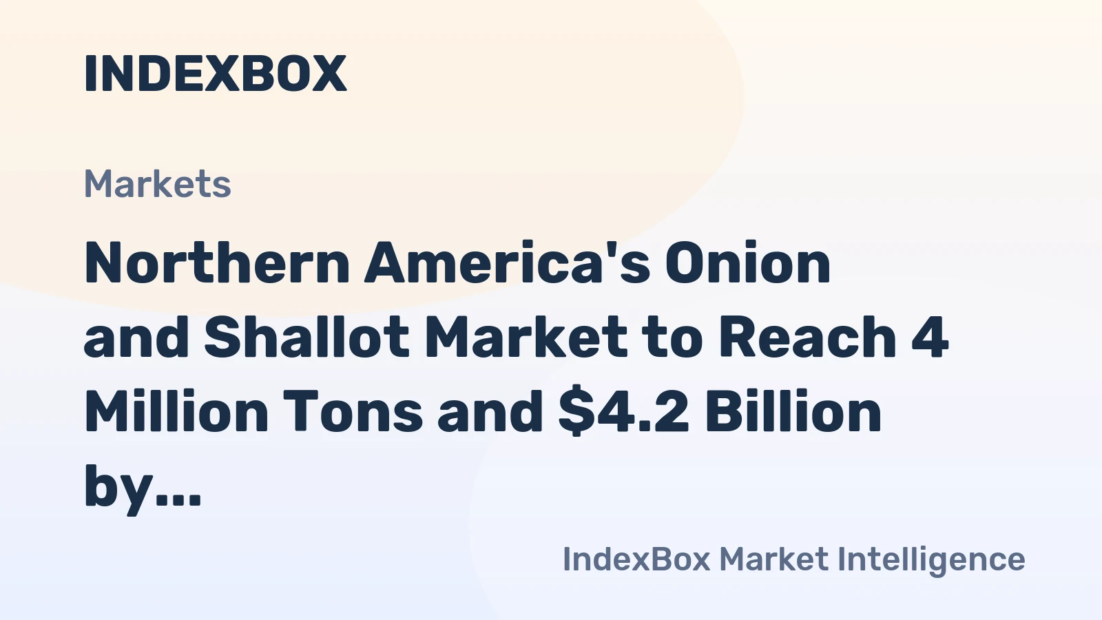 Northern America's Onion and Shallot Market to Reach 4 Million Tons and $4.2 Billion by 2035