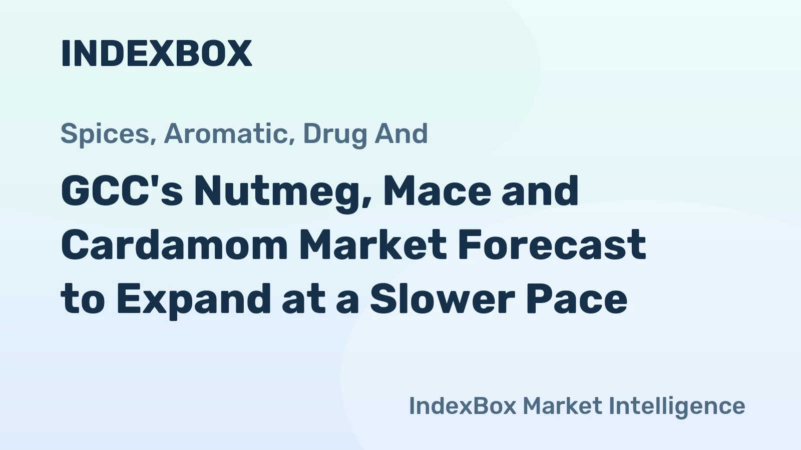 GCC's Nutmeg, Mace and Cardamom Market Forecast to Expand at a Slower Pace