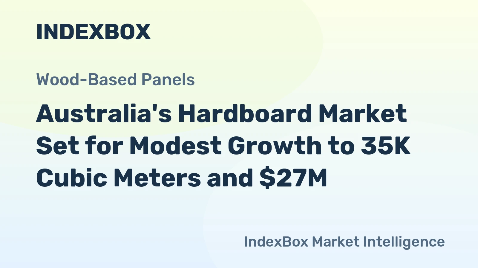 Australia's Hardboard Market Set for Modest Growth to 35K Cubic Meters and $27M