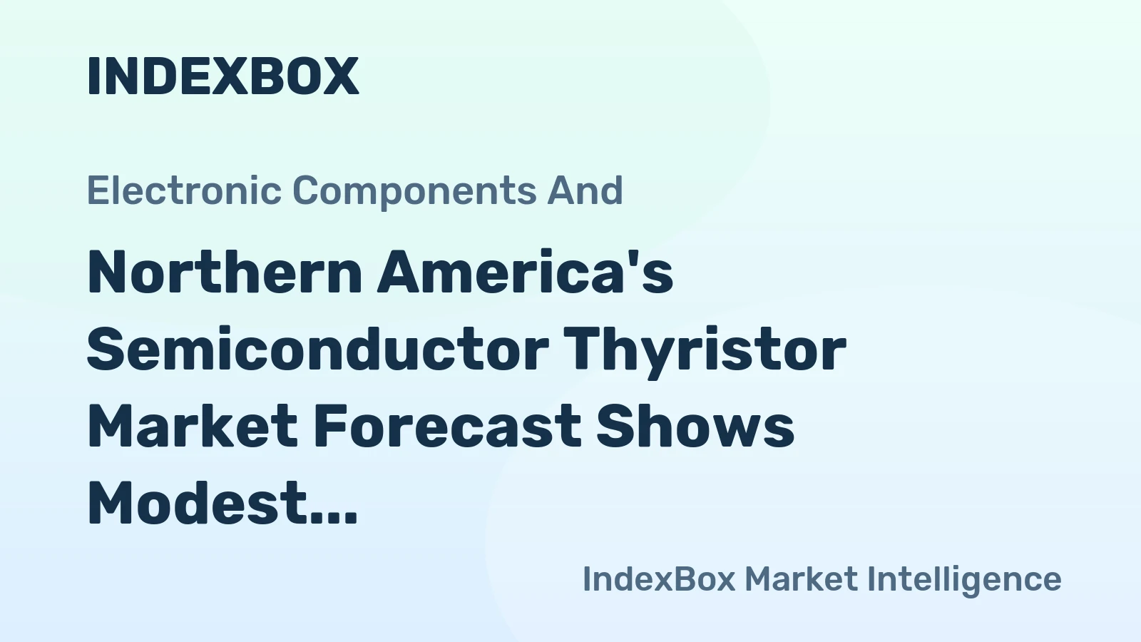 Northern America's Semiconductor Thyristor Market Forecast Shows Modest Growth With 0.4% CAGR