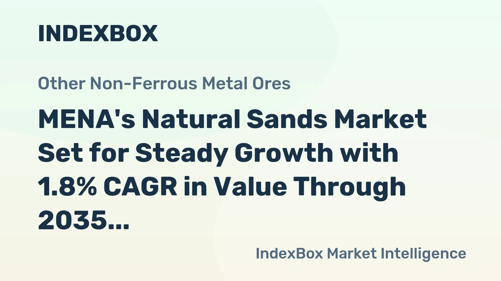 MENA's Natural Sands Market Set for Steady Growth with 1.8% CAGR in Value Through 2035