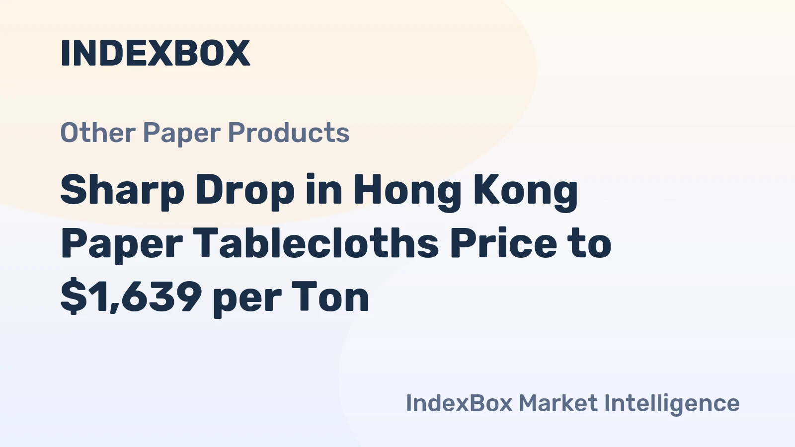 Sharp Drop in Hong Kong Paper Tablecloths Price to $1,639 per Ton