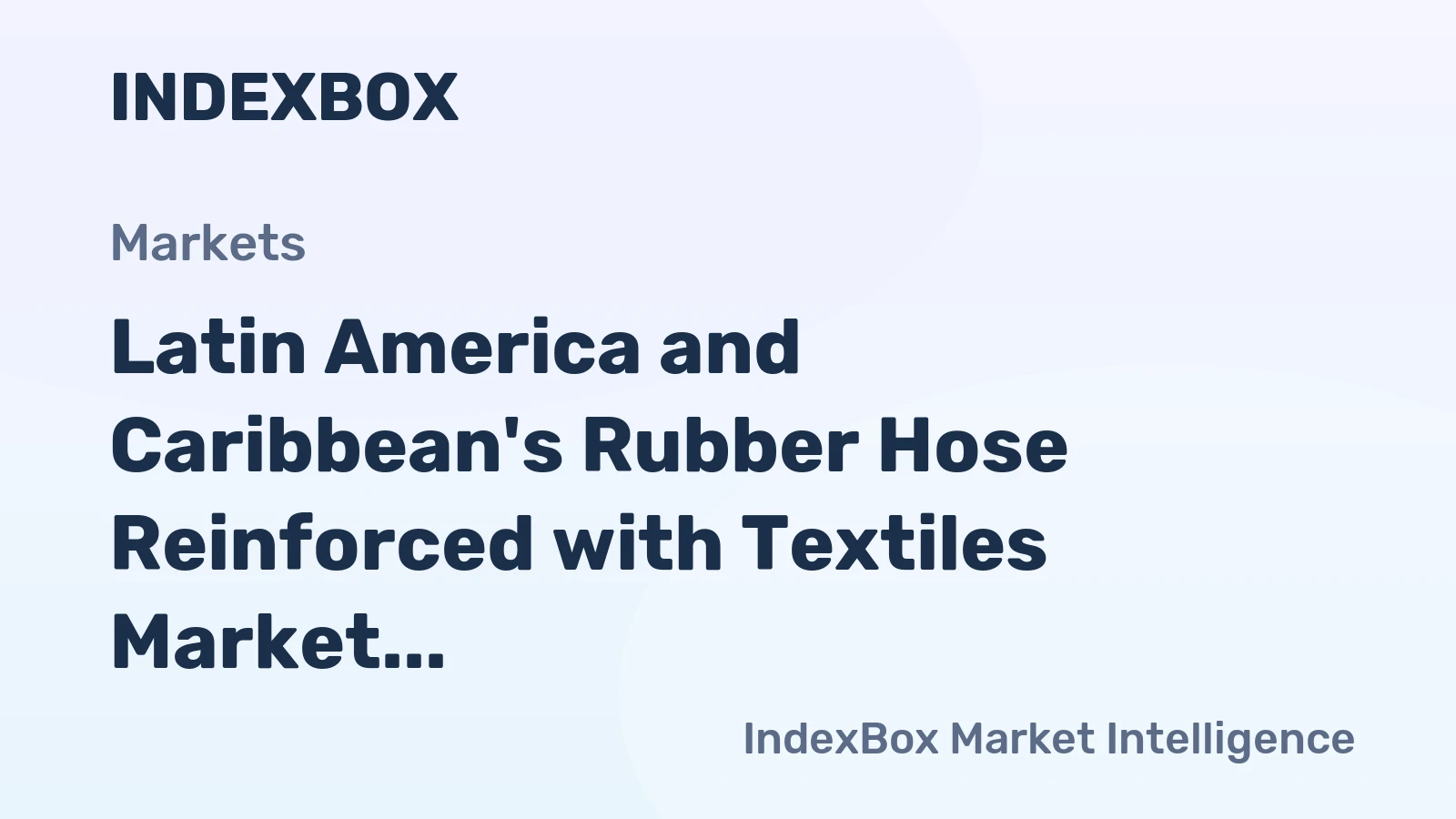Latin America and Caribbean's Rubber Hose Reinforced with Textiles Market to Reach 329K Tons and $3.1B by 2035
