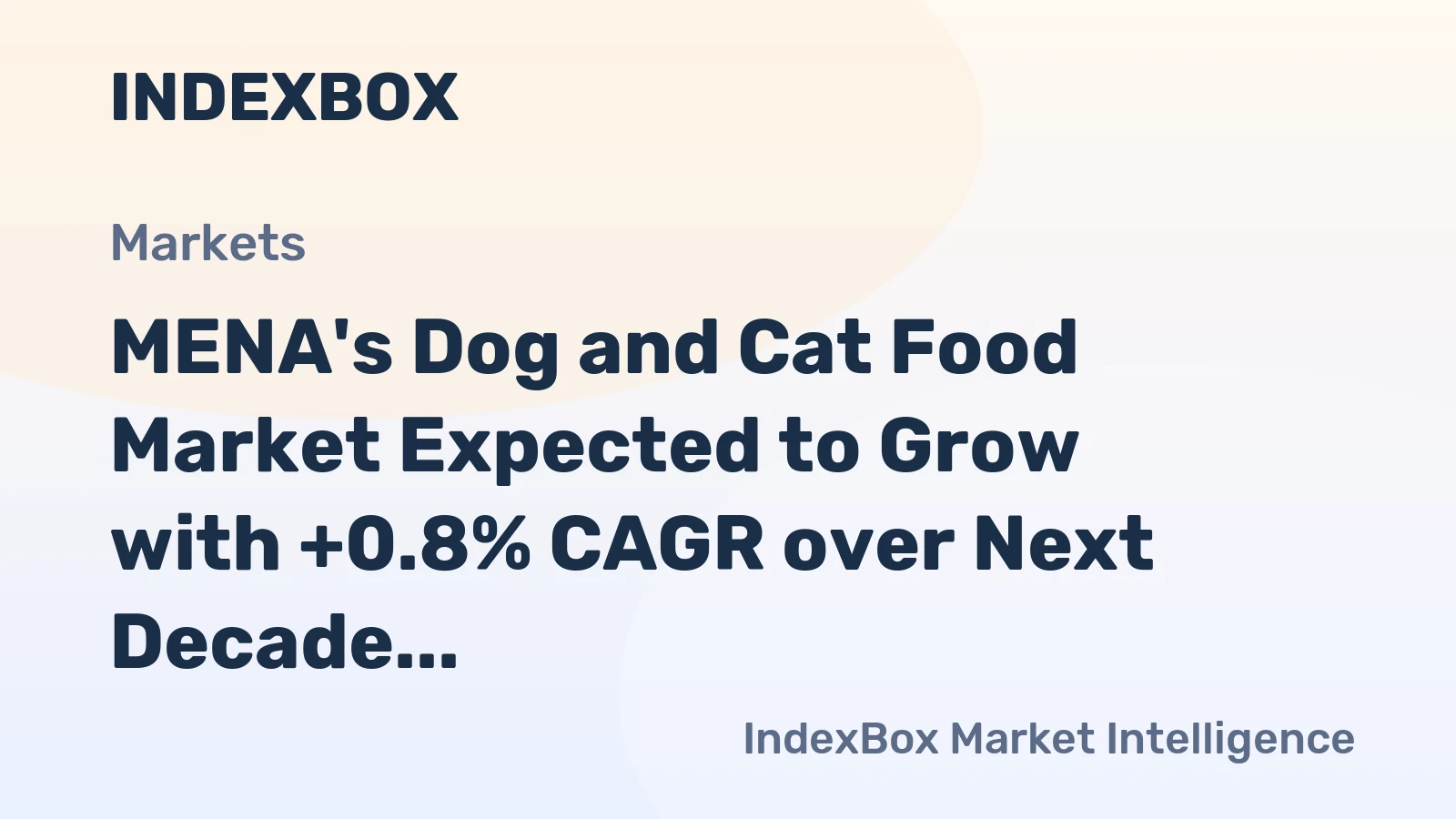 MENA's Dog and Cat Food Market Expected to Grow with +0.8% CAGR over Next Decade, reaching $14.5B by 2035