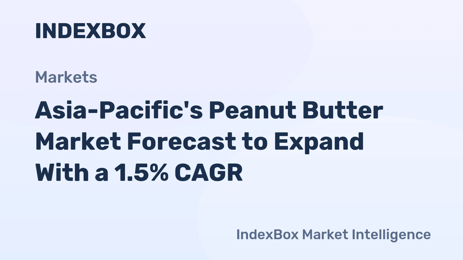 Asia-Pacific's Peanut Butter Market Forecast to Expand With a 1.5% CAGR