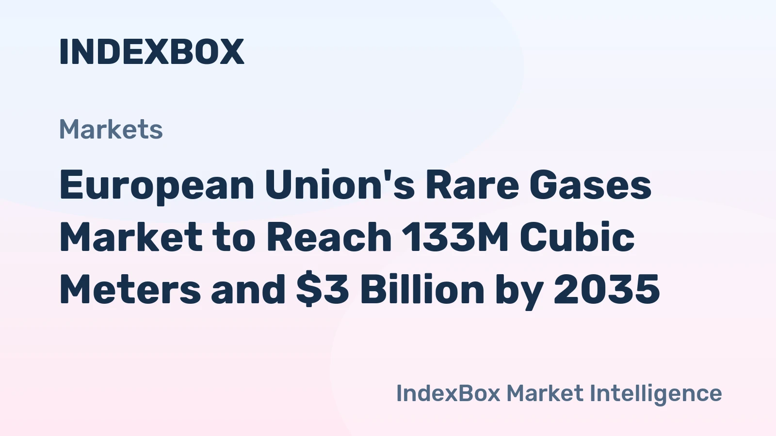 European Union's Rare Gases Market to Reach 133M Cubic Meters and $3 Billion by 2035