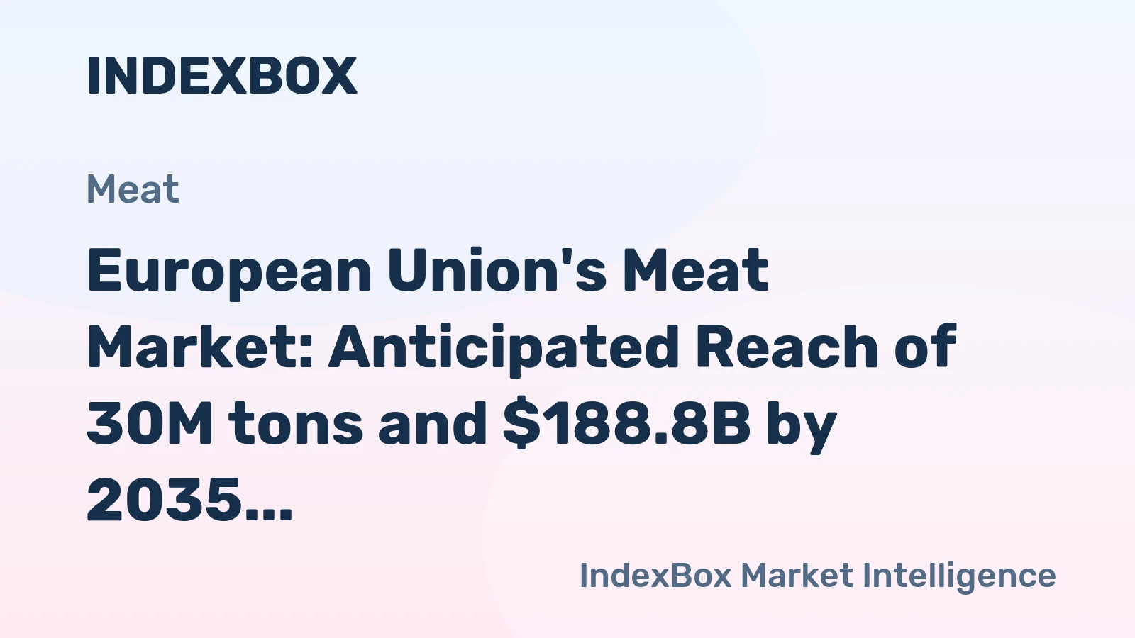 European Union's Meat Market: Anticipated Reach of 30M tons and $188.8B by 2035