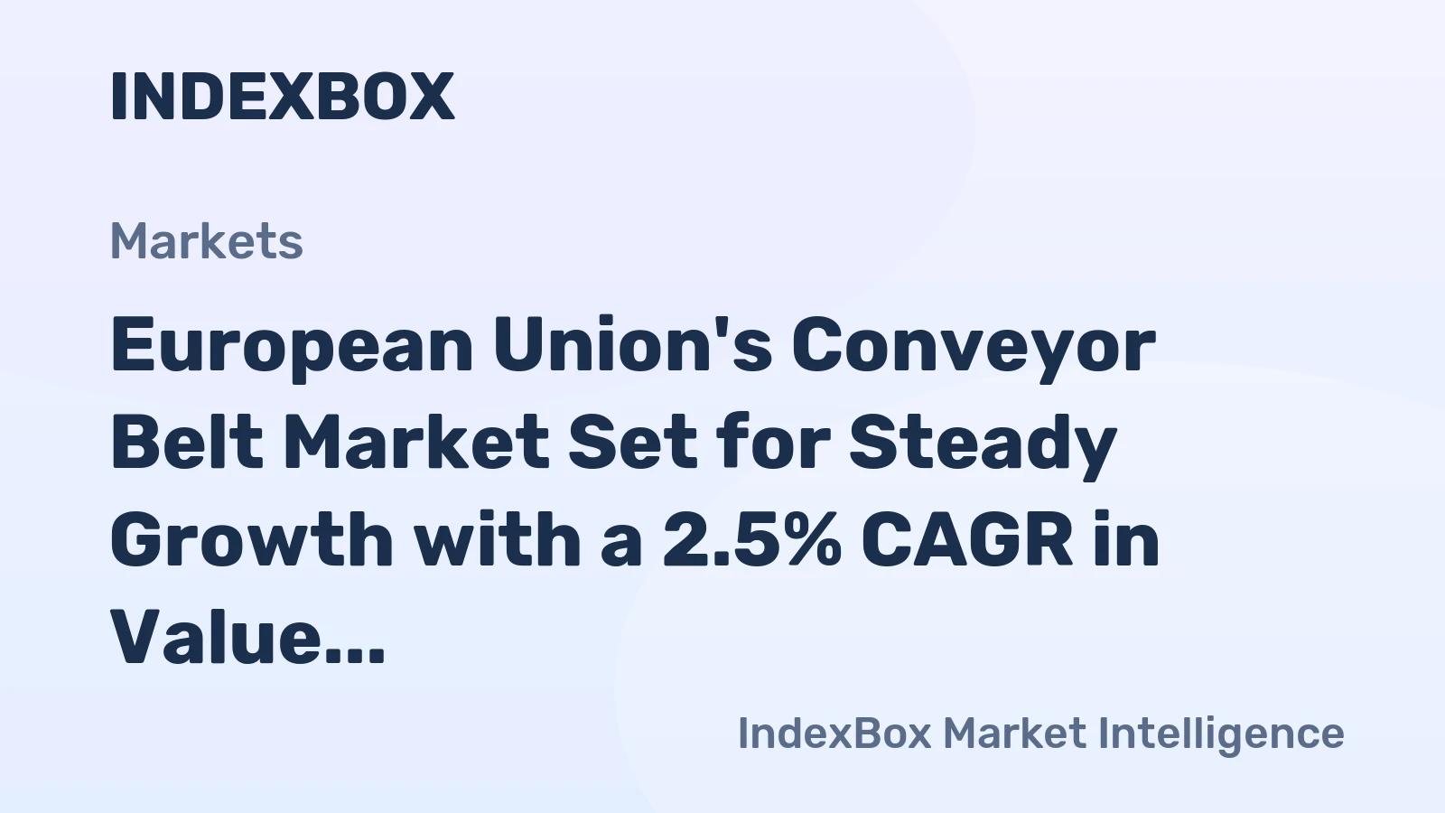 European Union's Conveyor Belt Market Set for Steady Growth with a 2.5% CAGR in Value