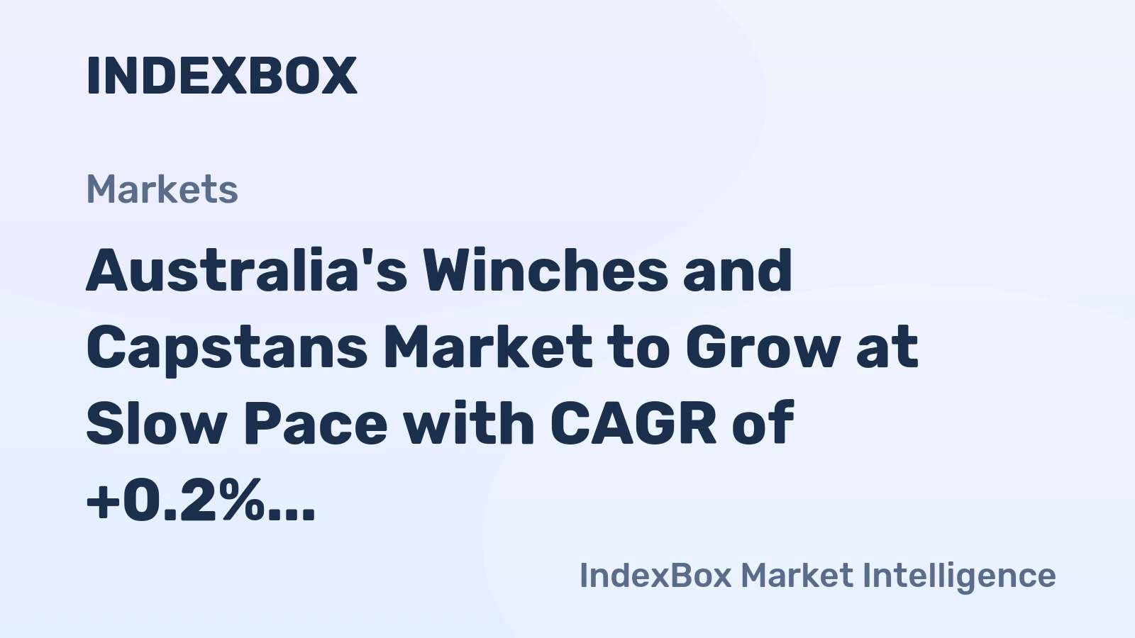 Australia's Winches and Capstans Market to Grow at Slow Pace with CAGR of +0.2%