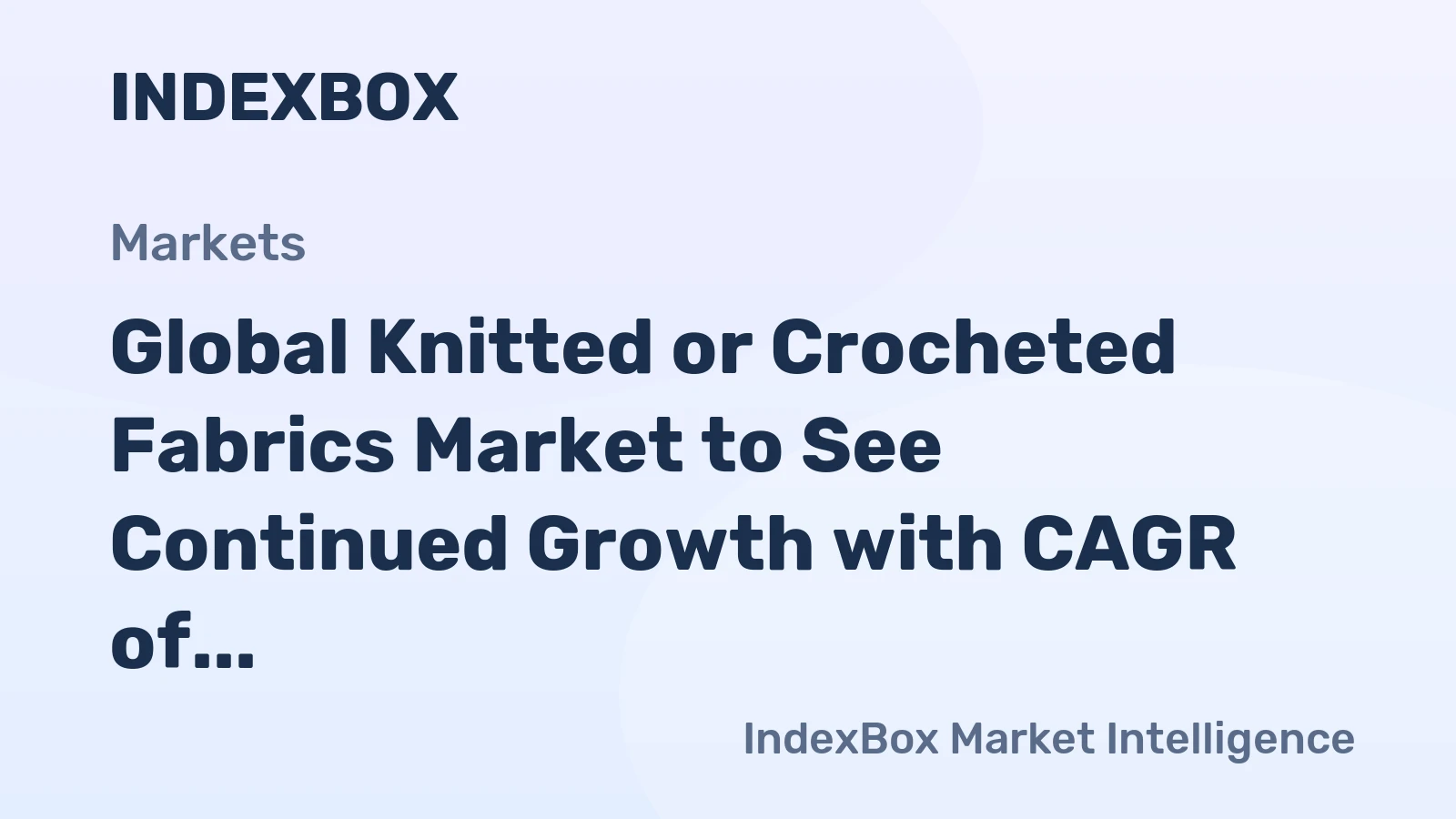 Global Knitted or Crocheted Fabrics Market to See Continued Growth with CAGR of +2.6% to Reach $59.9B by 2035