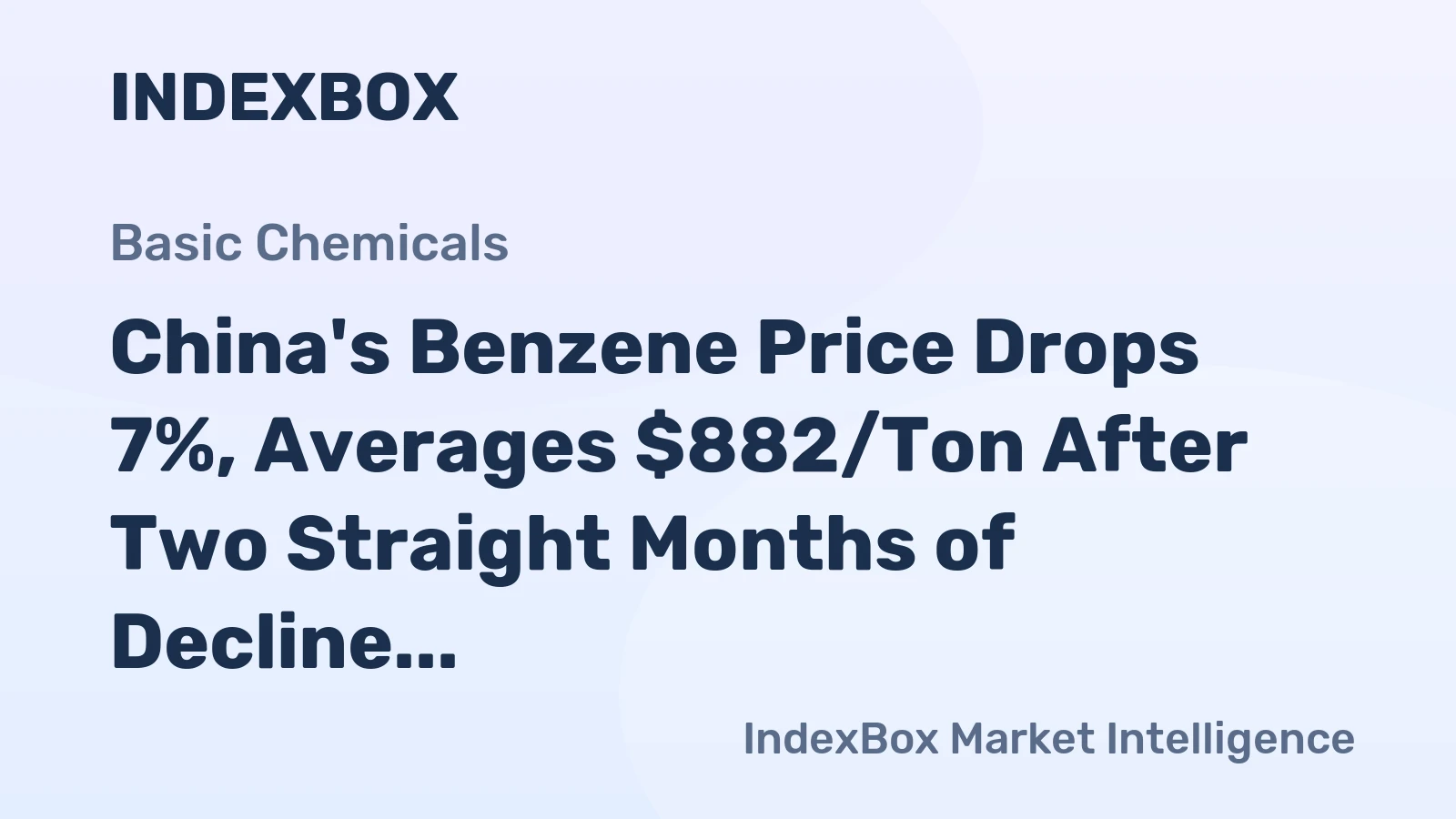 China's Benzene Price Drops 7%, Averages $882/Ton After Two Straight Months of Decline