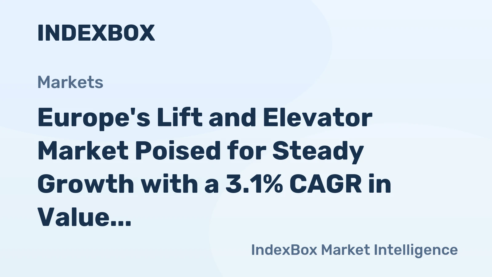 Europe's Lift and Elevator Market Poised for Steady Growth with a 3.1% CAGR in Value