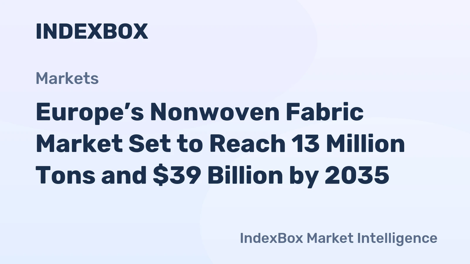 Europe’s Nonwoven Fabric Market Set to Reach 13 Million Tons and $39 Billion by 2035