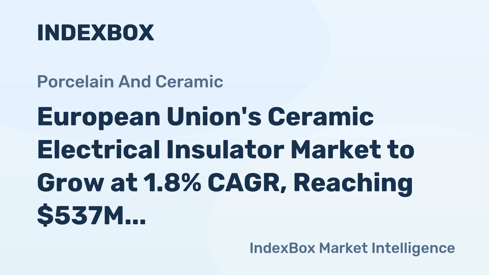 European Union's Ceramic Electrical Insulator Market to Grow at 1.8% CAGR, Reaching $537M by 2035 on Steady Demand.