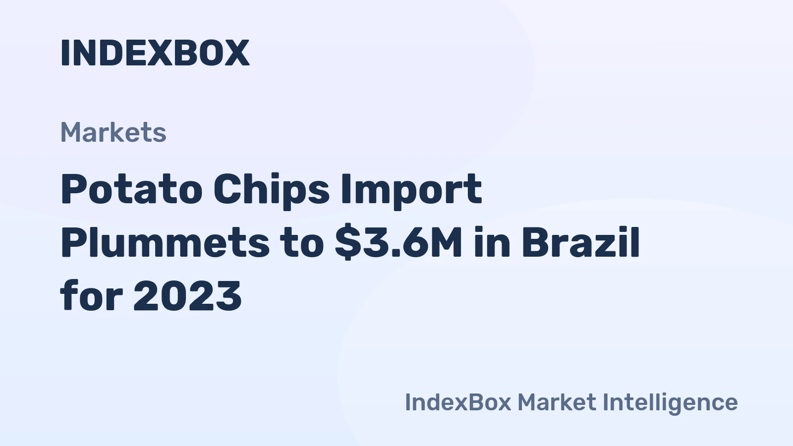 Potato Chips Import Plummets to $3.6M in Brazil for 2023