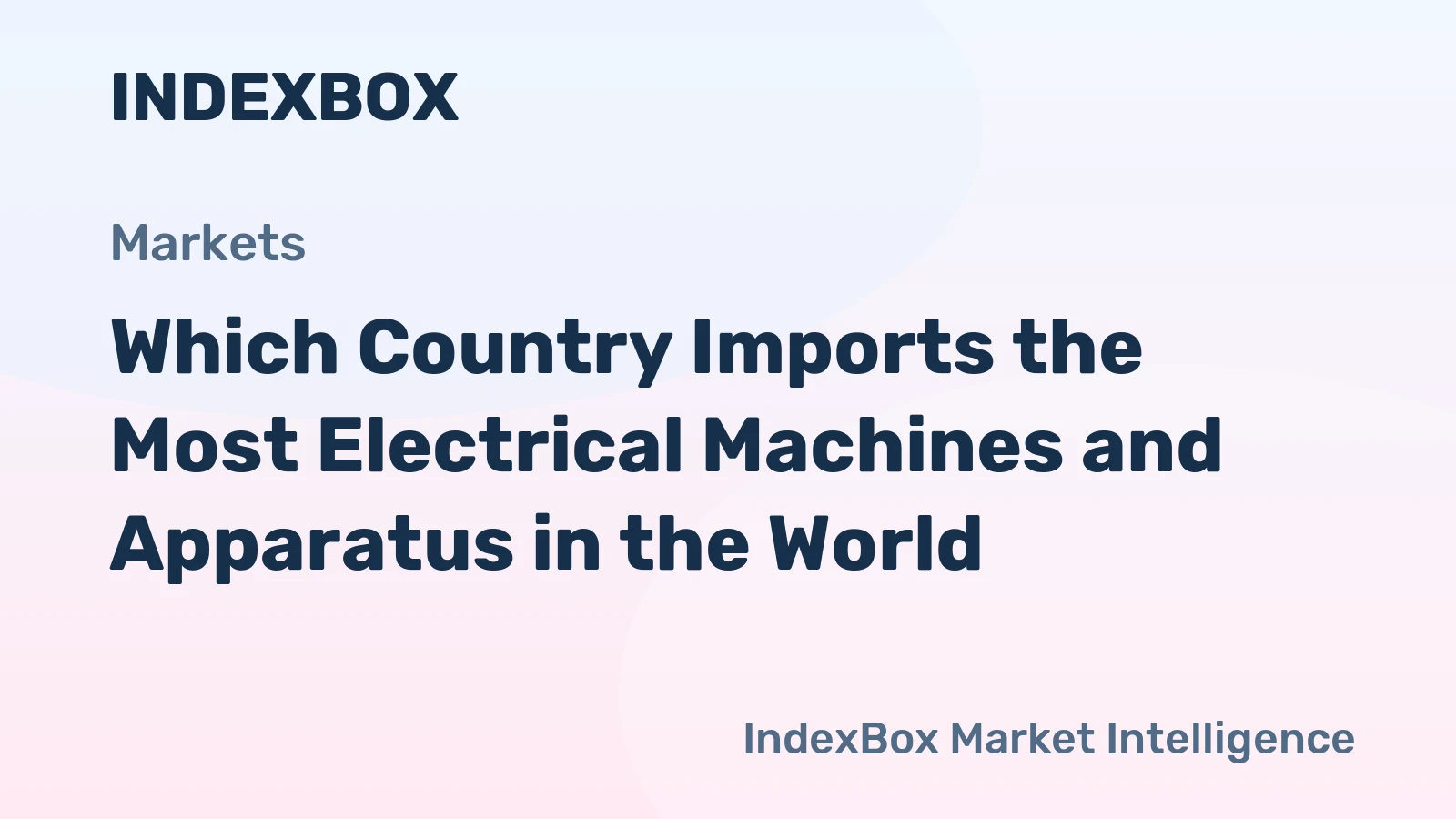 Which Country Imports the Most Electrical Machines and Apparatus in the World?