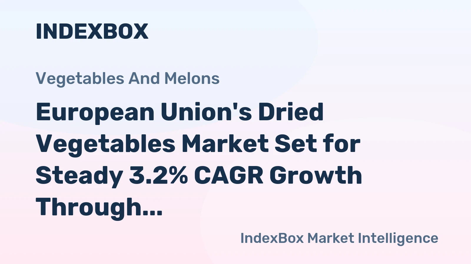 European Union's Dried Vegetables Market Set for Steady 3.2% CAGR Growth Through 2035
