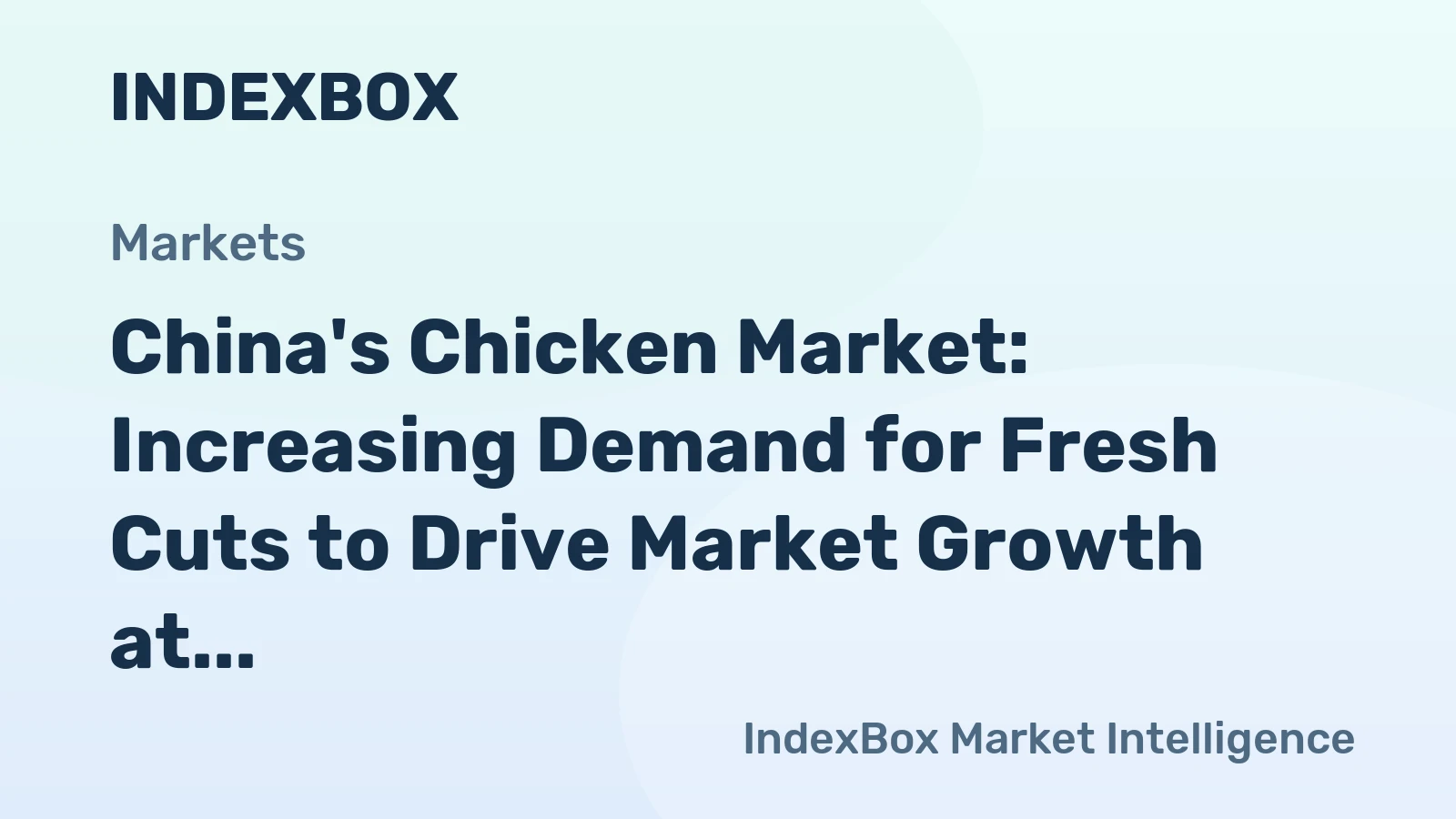 China's Chicken Market: Increasing Demand for Fresh Cuts to Drive Market Growth at 2.3% CAGR