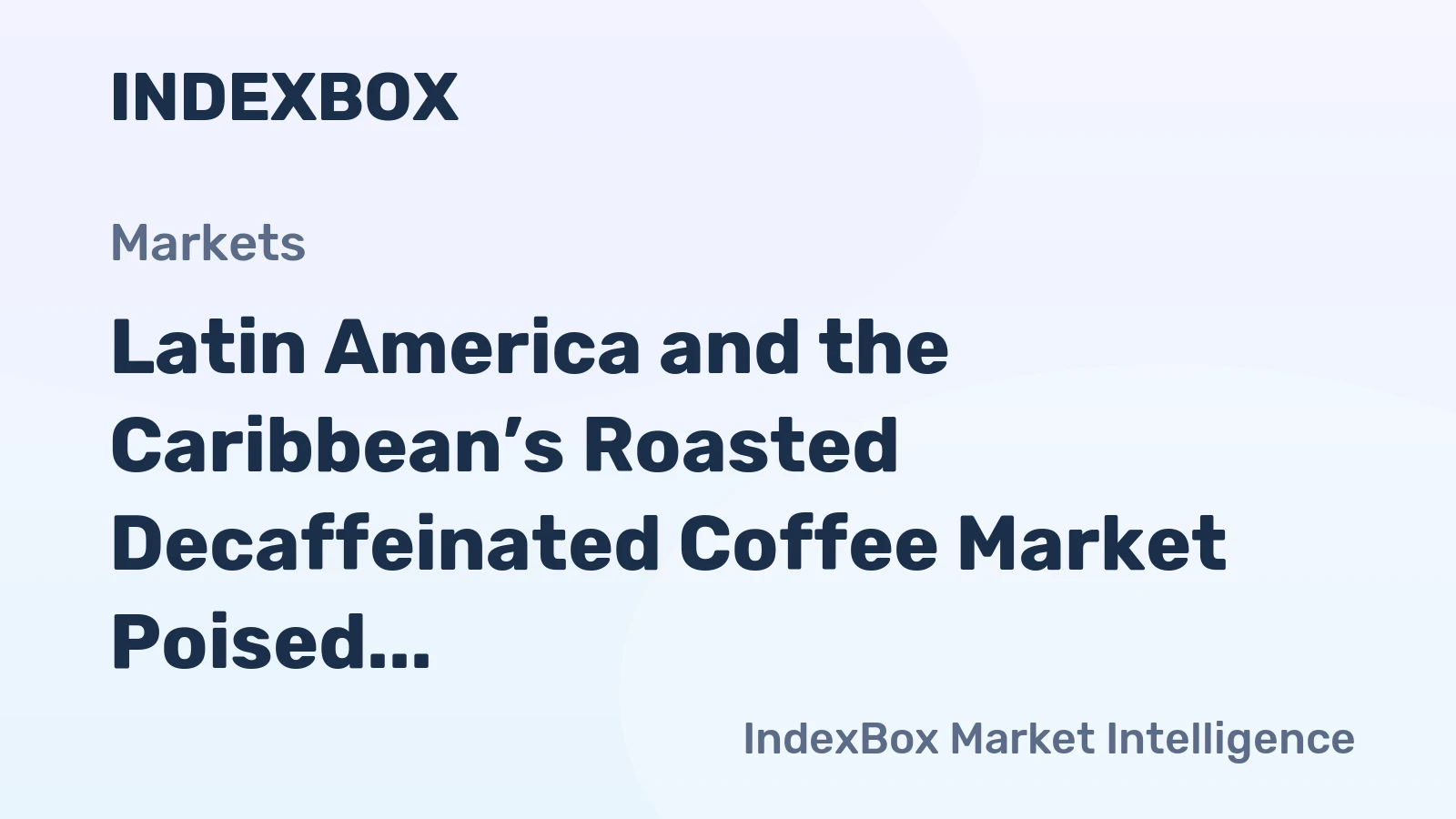 Latin America and the Caribbean’s Roasted Decaffeinated Coffee Market Poised for Steady Growth with +1.1% Volume CAGR