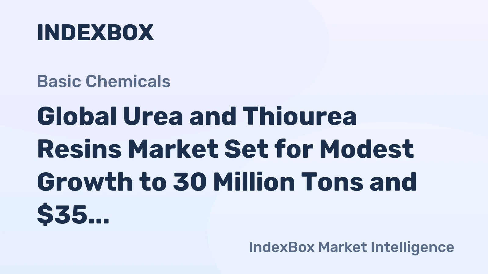 Global Urea and Thiourea Resins Market Set for Modest Growth to 30 Million Tons and $35 Billion