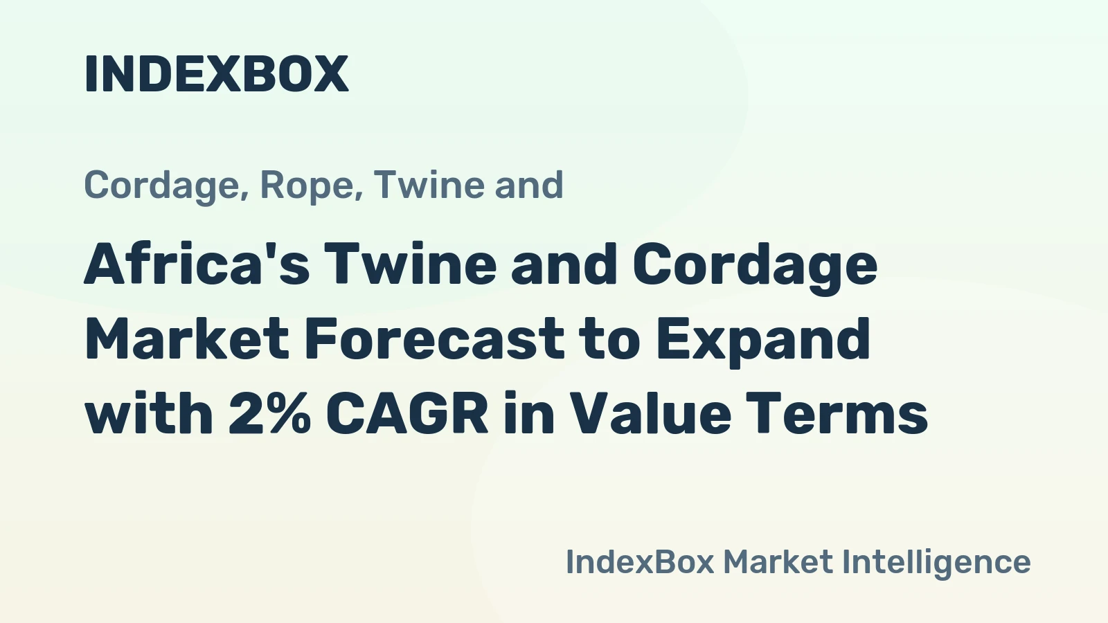Africa's Twine and Cordage Market Forecast to Expand with 2% CAGR in Value Terms