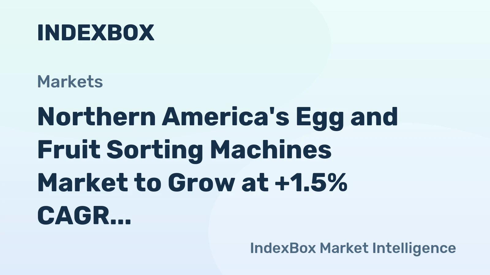 Northern America's Egg and Fruit Sorting Machines Market to Grow at +1.5% CAGR, Reaching $2.8B by 2035
