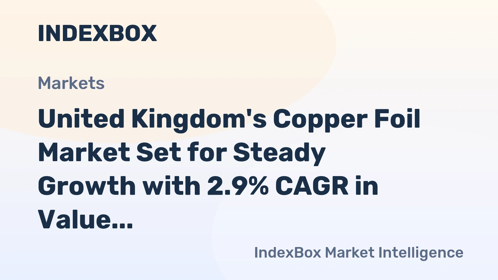 United Kingdom's Copper Foil Market Set for Steady Growth with 2.9% CAGR in Value