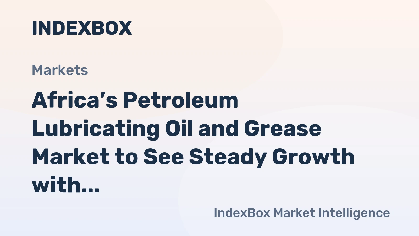 Africa’s Petroleum Lubricating Oil and Grease Market to See Steady Growth with +1.5% CAGR Through 2035