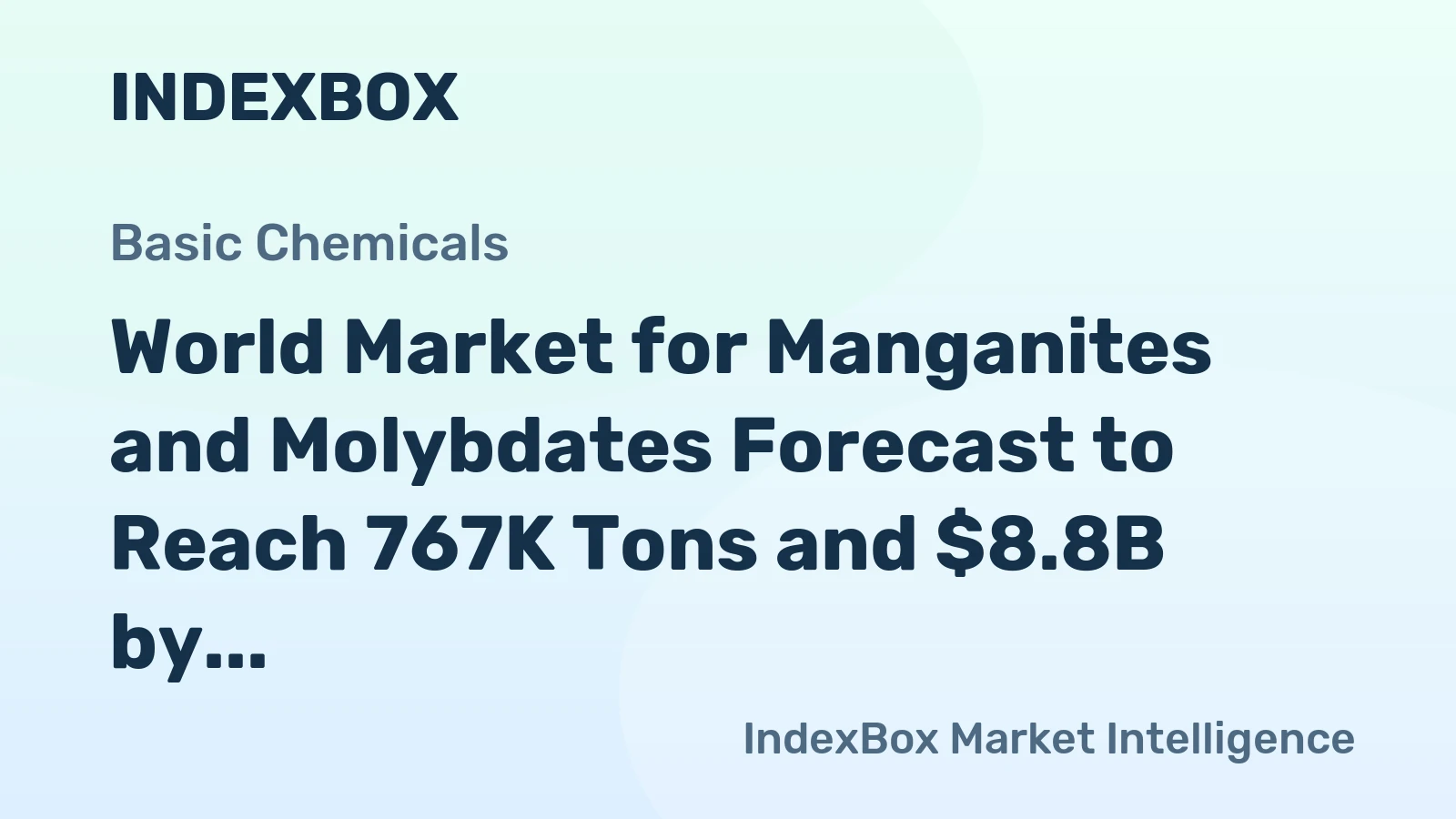 World Market for Manganites and Molybdates Forecast to Reach 767K Tons and $8.8B by 2035