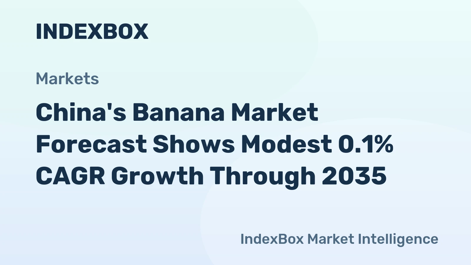 China's Banana Market Forecast Shows Modest 0.1% CAGR Growth Through 2035