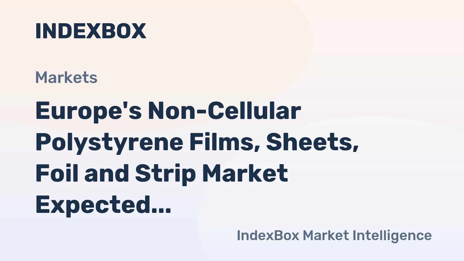 Europe's Non-Cellular Polystyrene Films, Sheets, Foil and Strip Market Expected to Continue Upward Trend, Reaching 1.5M Tons and $5.1B by 2035