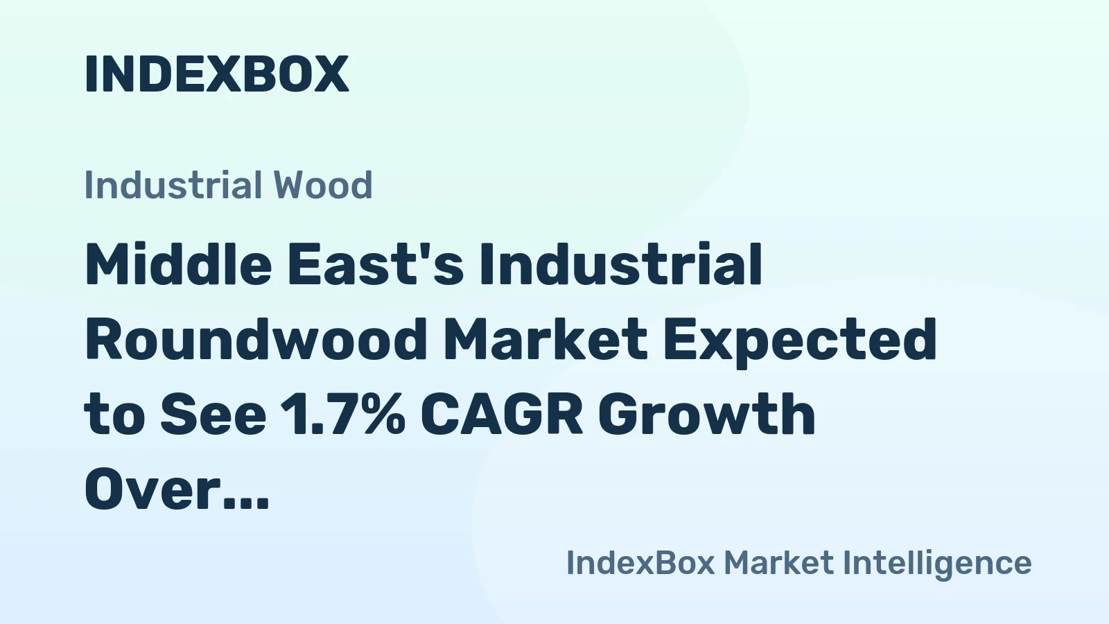 Middle East's Industrial Roundwood Market Expected to See 1.7% CAGR Growth Over the Next Decade