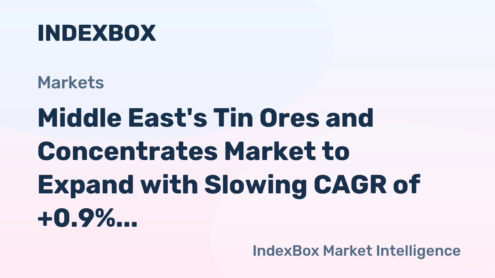 Middle East's Tin Ores and Concentrates Market to Expand with Slowing CAGR of +0.9% Through 2035