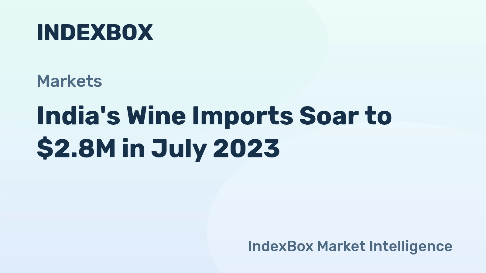 India's Wine Imports Soar to $2.8M in July 2023