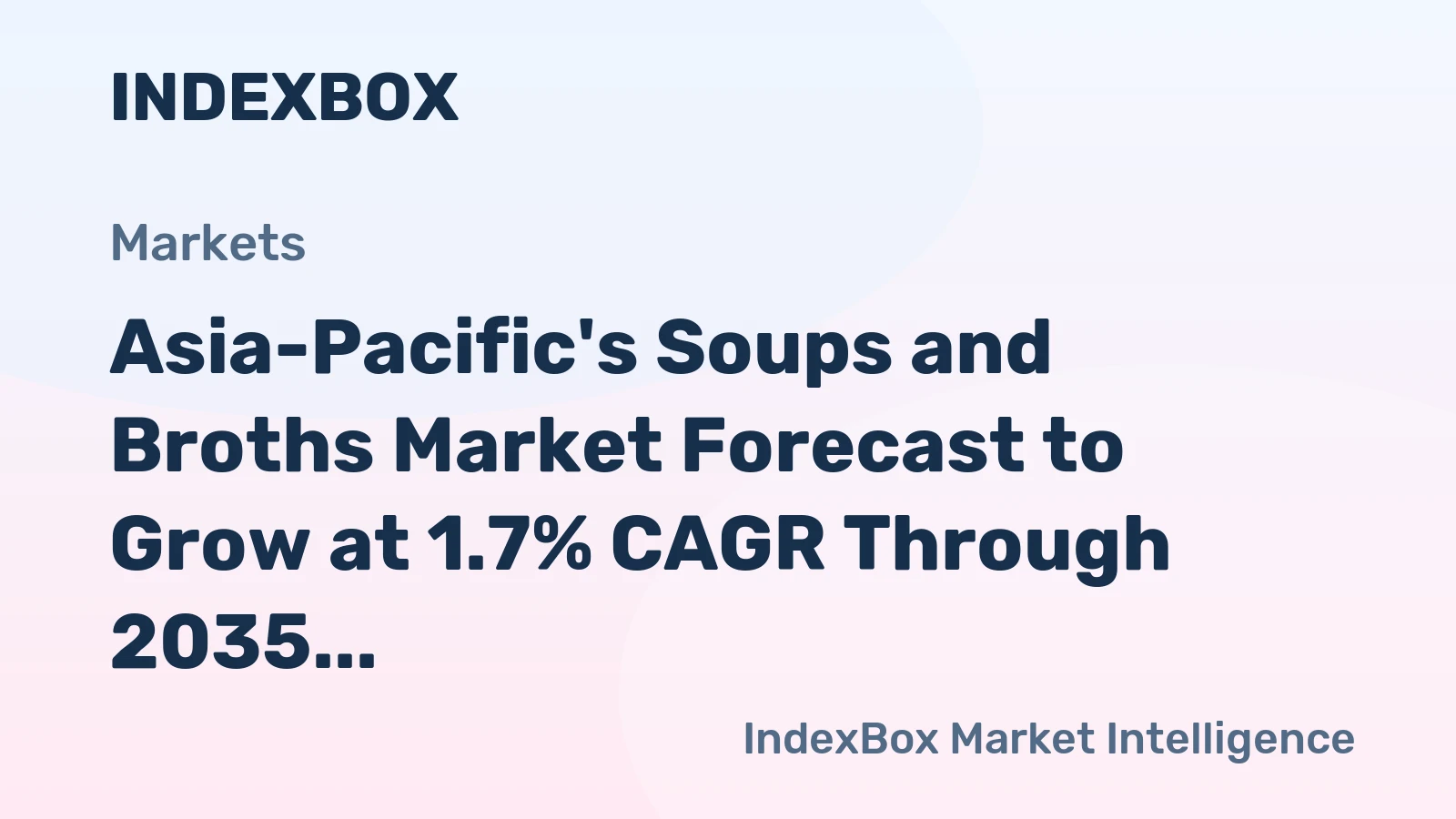 Asia-Pacific's Soups and Broths Market Forecast to Grow at 1.7% CAGR Through 2035