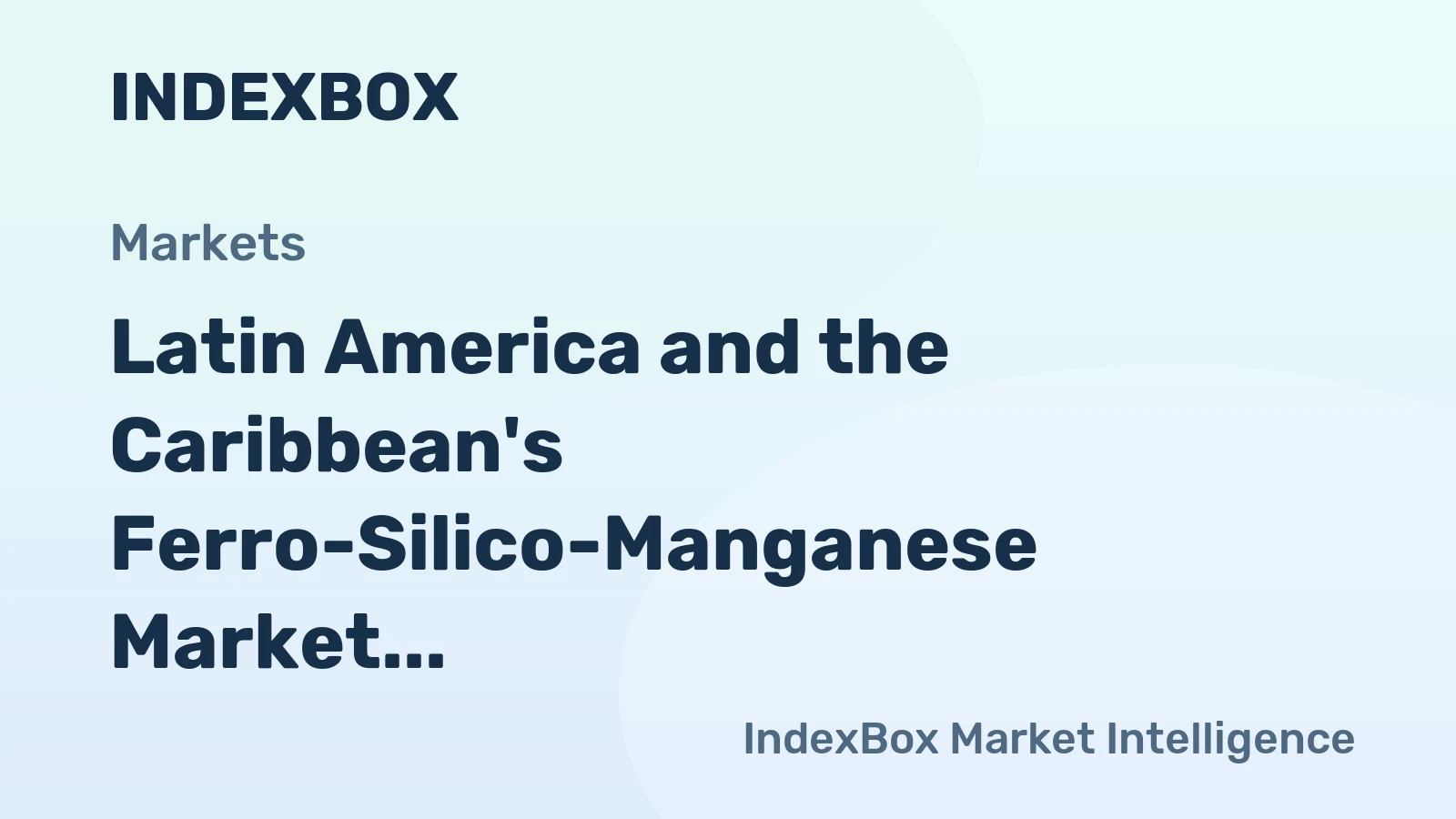 Latin America and the Caribbean's Ferro-Silico-Manganese Market to Grow at +0.5% CAGR, Reaching 418K Tons by 2035