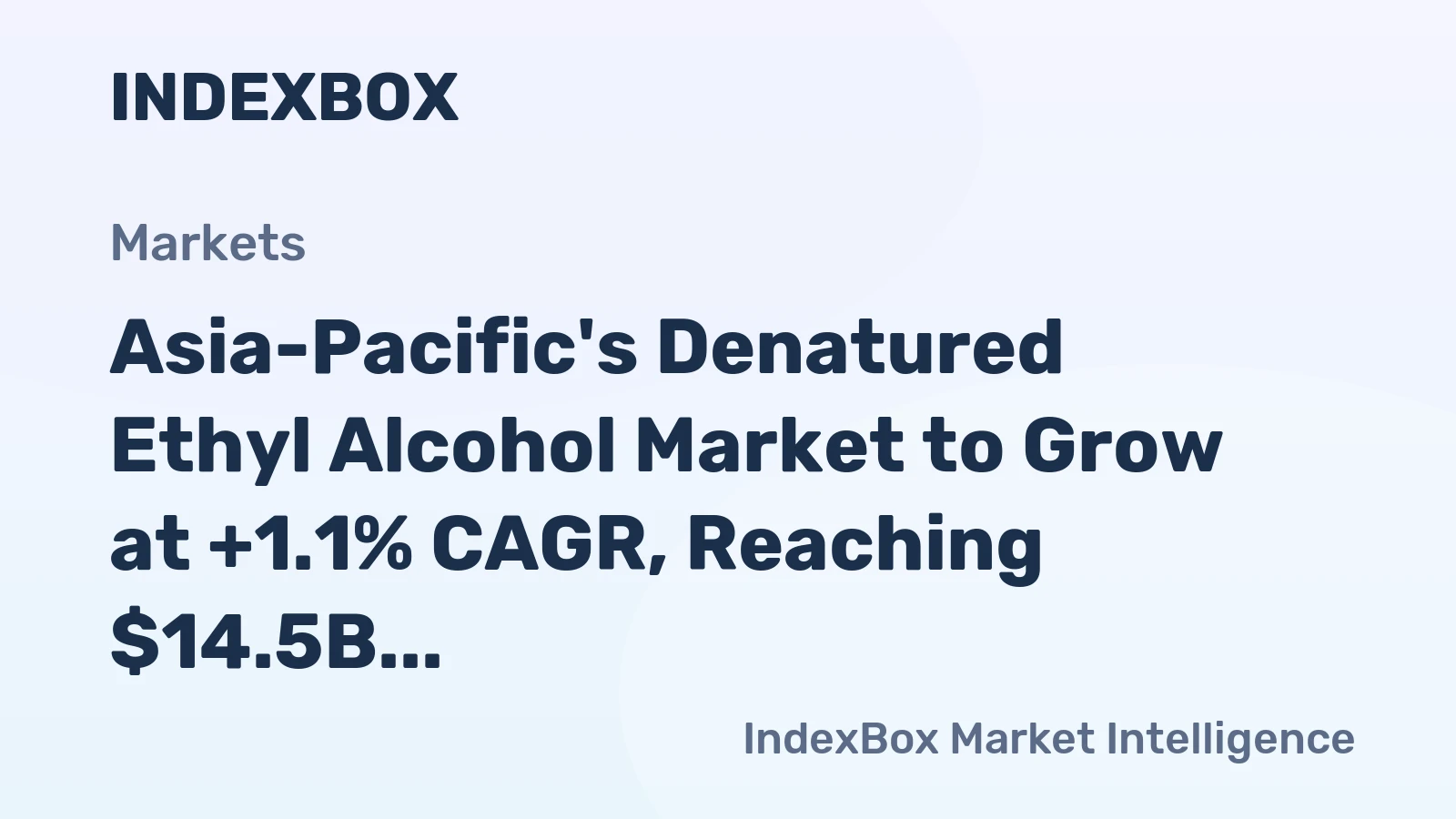 Asia-Pacific's Denatured Ethyl Alcohol Market to Grow at +1.1% CAGR, Reaching $14.5B by 2035