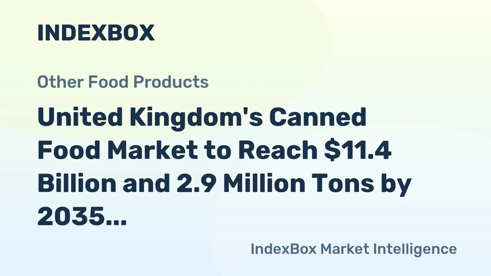 United Kingdom's Canned Food Market to Reach $11.4 Billion and 2.9 Million Tons by 2035