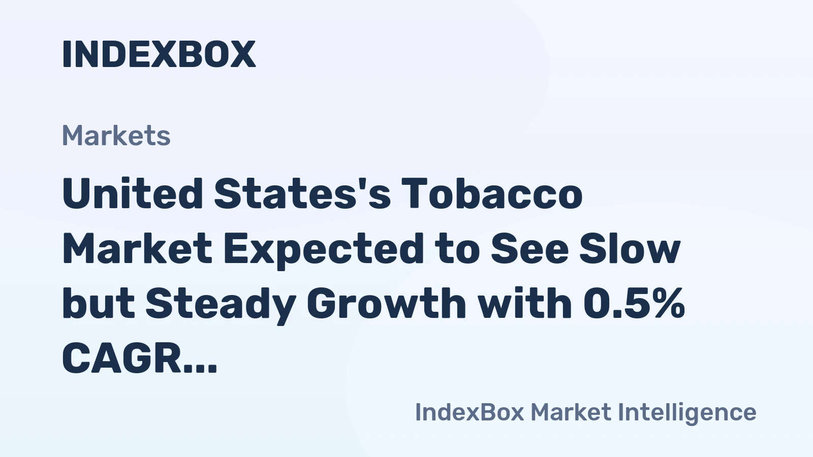 United States's Tobacco Market Expected to See Slow but Steady Growth with 0.5% CAGR Over Next Decade