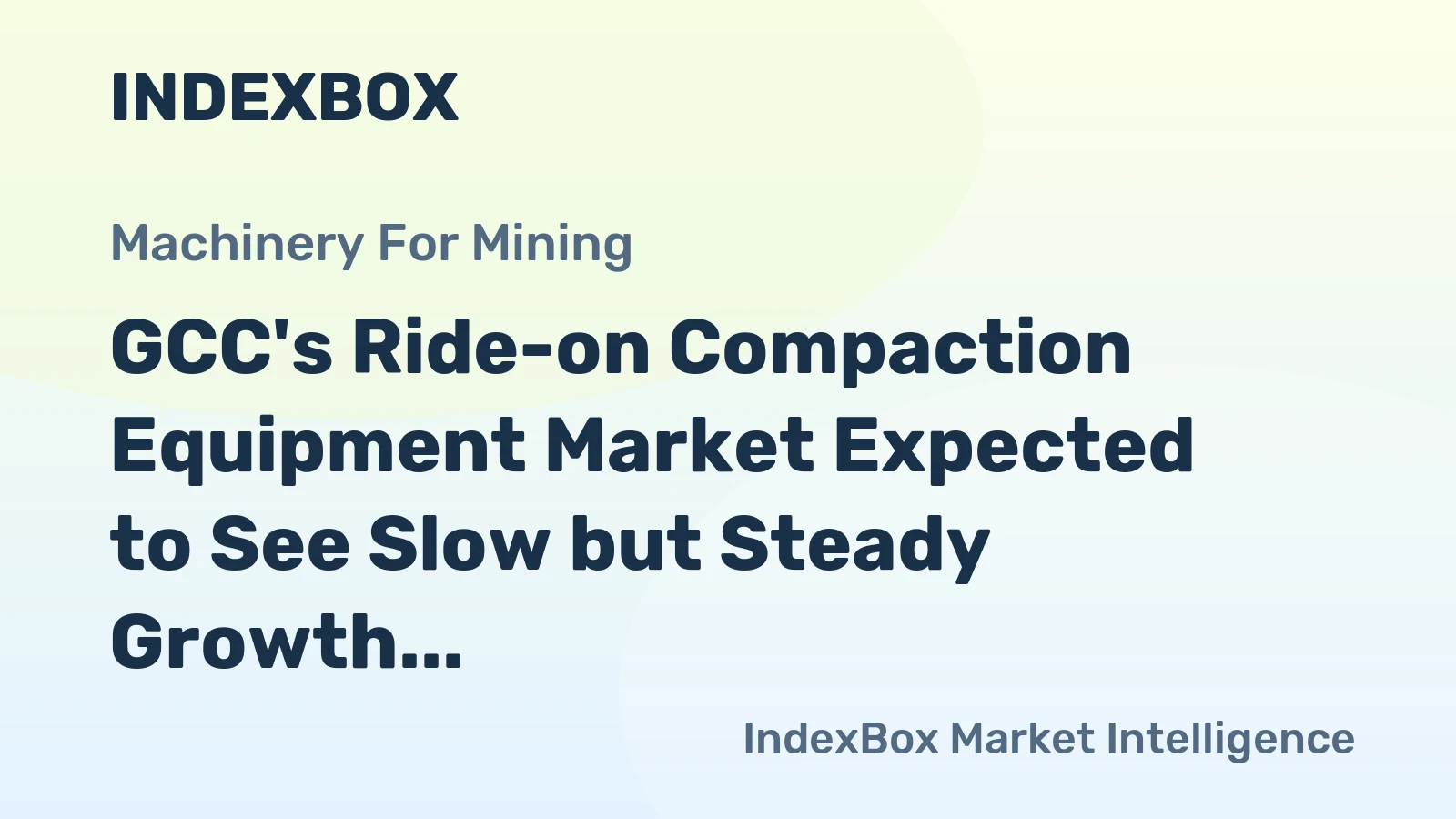 GCC's Ride-on Compaction Equipment Market Expected to See Slow but Steady Growth with +1.0% CAGR
