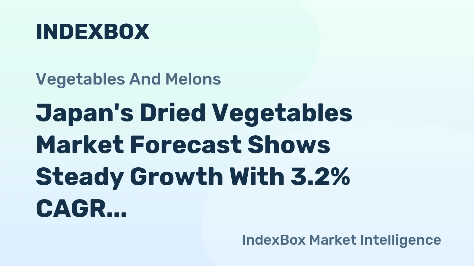 Japan's Dried Vegetables Market Forecast Shows Steady Growth With 3.2% CAGR in Value