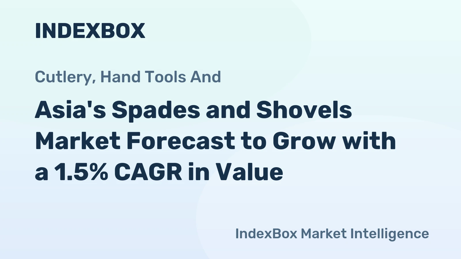 Asia's Spades and Shovels Market Forecast to Grow with a 1.5% CAGR in Value