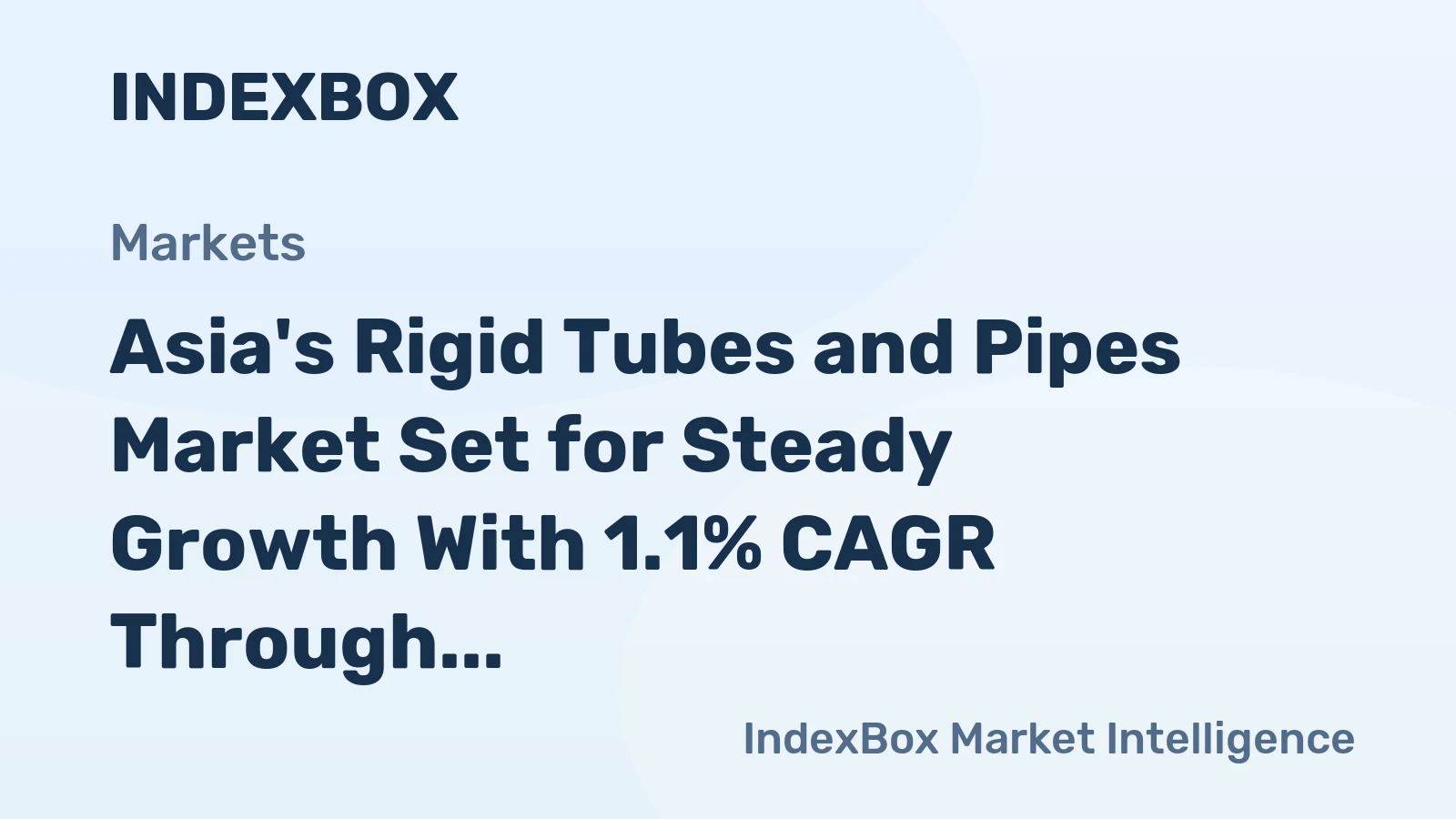 Asia's Rigid Tubes and Pipes Market Set for Steady Growth With 1.1% CAGR Through 2035
