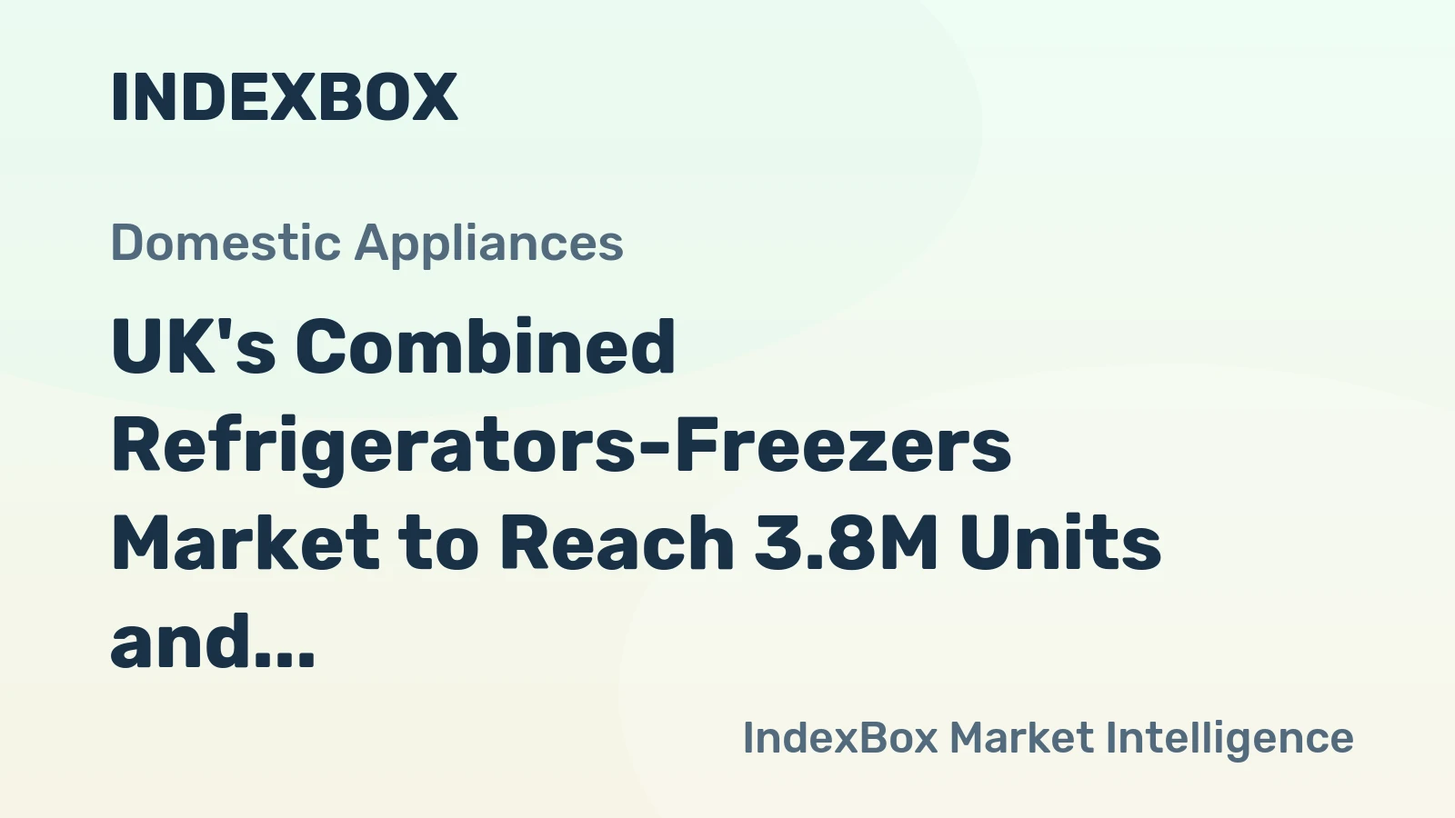UK's Combined Refrigerators-Freezers Market to Reach 3.8M Units and $1.3B by 2035, Driven by Increasing Demand
