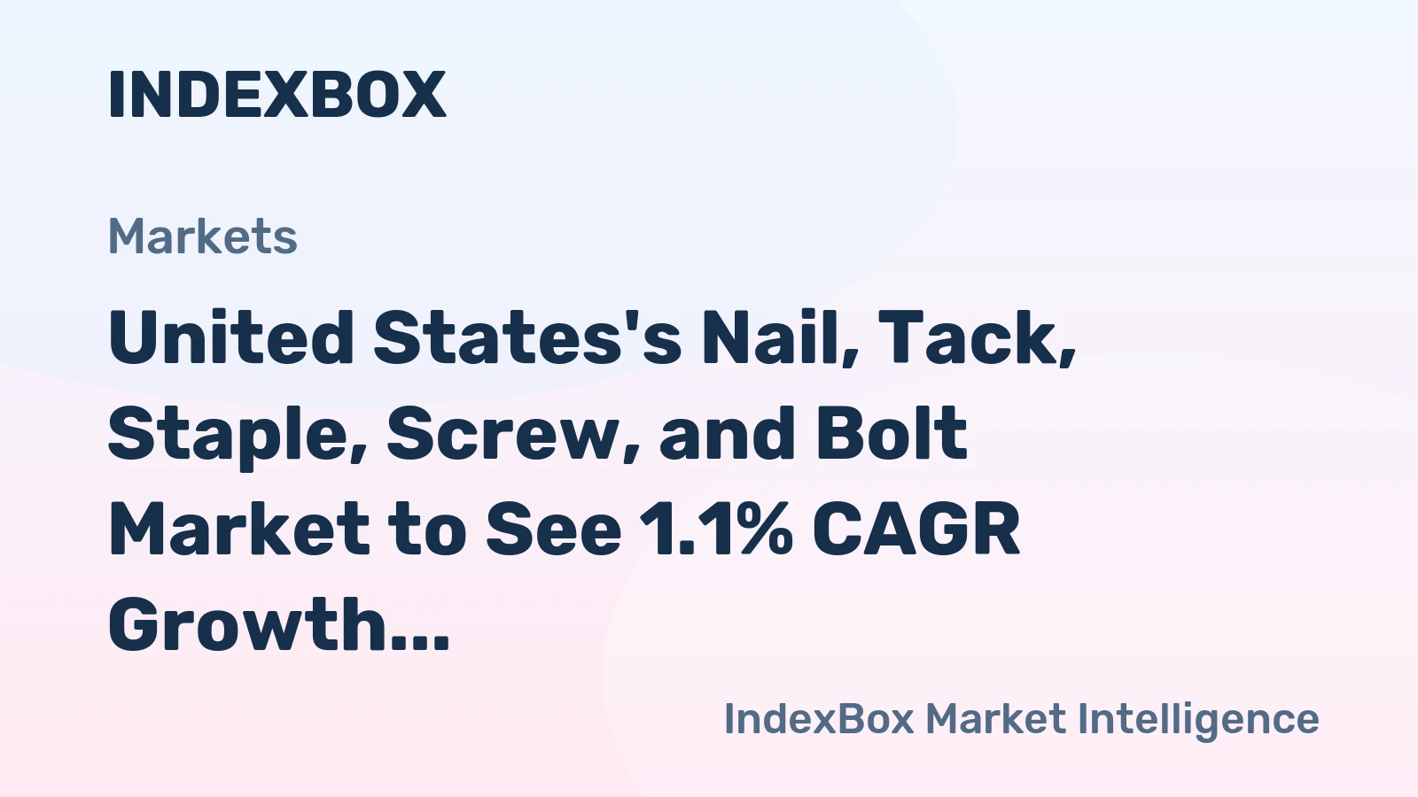 United States's Nail, Tack, Staple, Screw, and Bolt Market to See 1.1% CAGR Growth through 2035