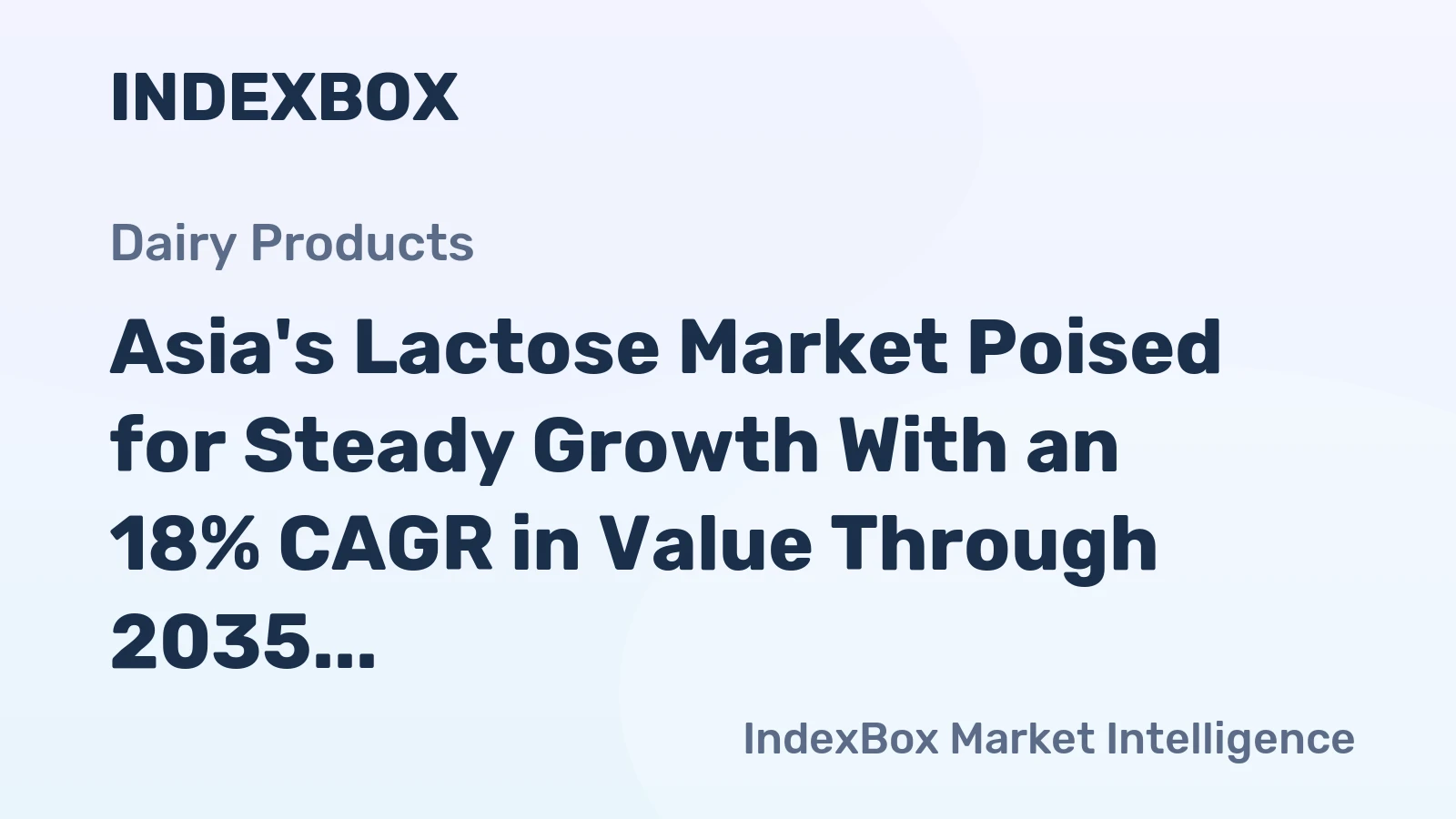 Asia's Lactose Market Poised for Steady Growth With an 18% CAGR in Value Through 2035